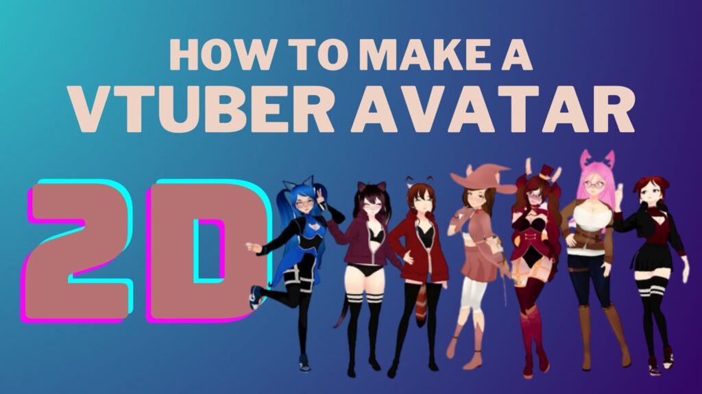 How To Make A Vtuber Avatar 2d Free Design Talk