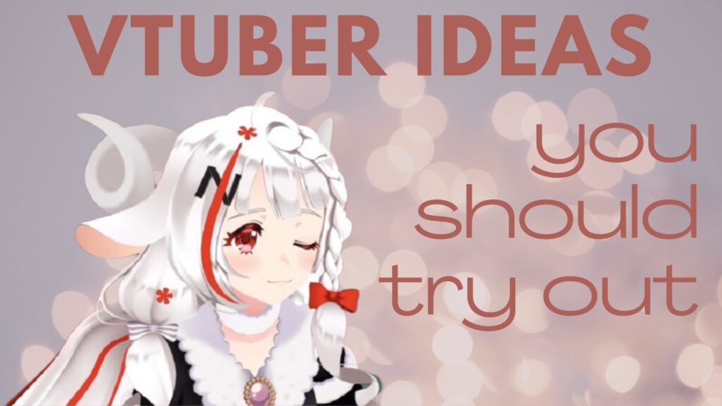  Vtuber Ideas You Should Try Out 8 Best Niches To Start With